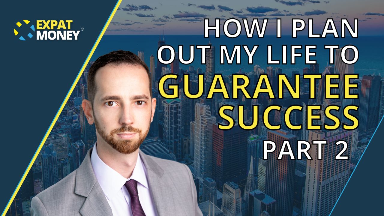 225: How I Plan Out My Life And Guarantee Success – Part 2 - The Expat ...