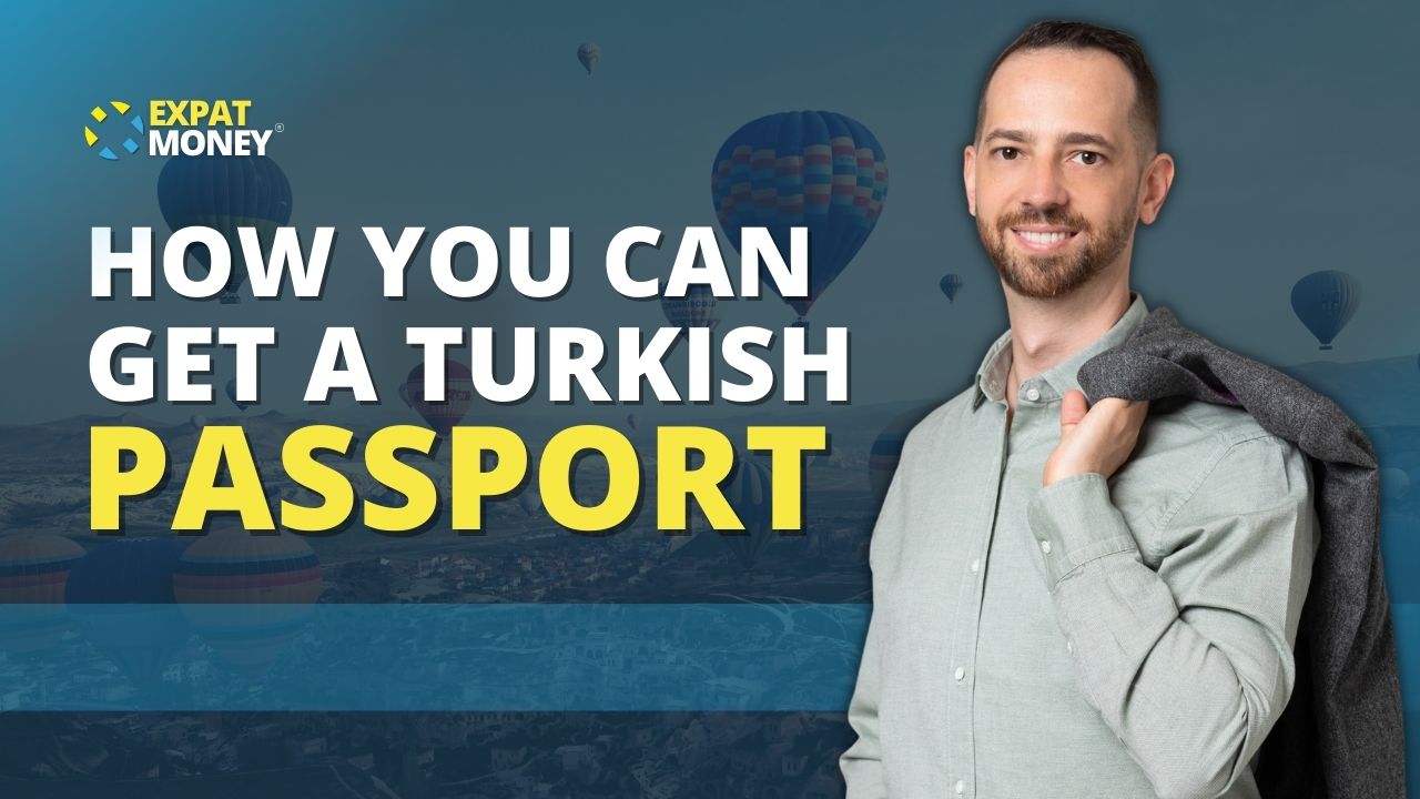 263: How You Can Get A Turkish Passport - The Expat Money Show - With ...
