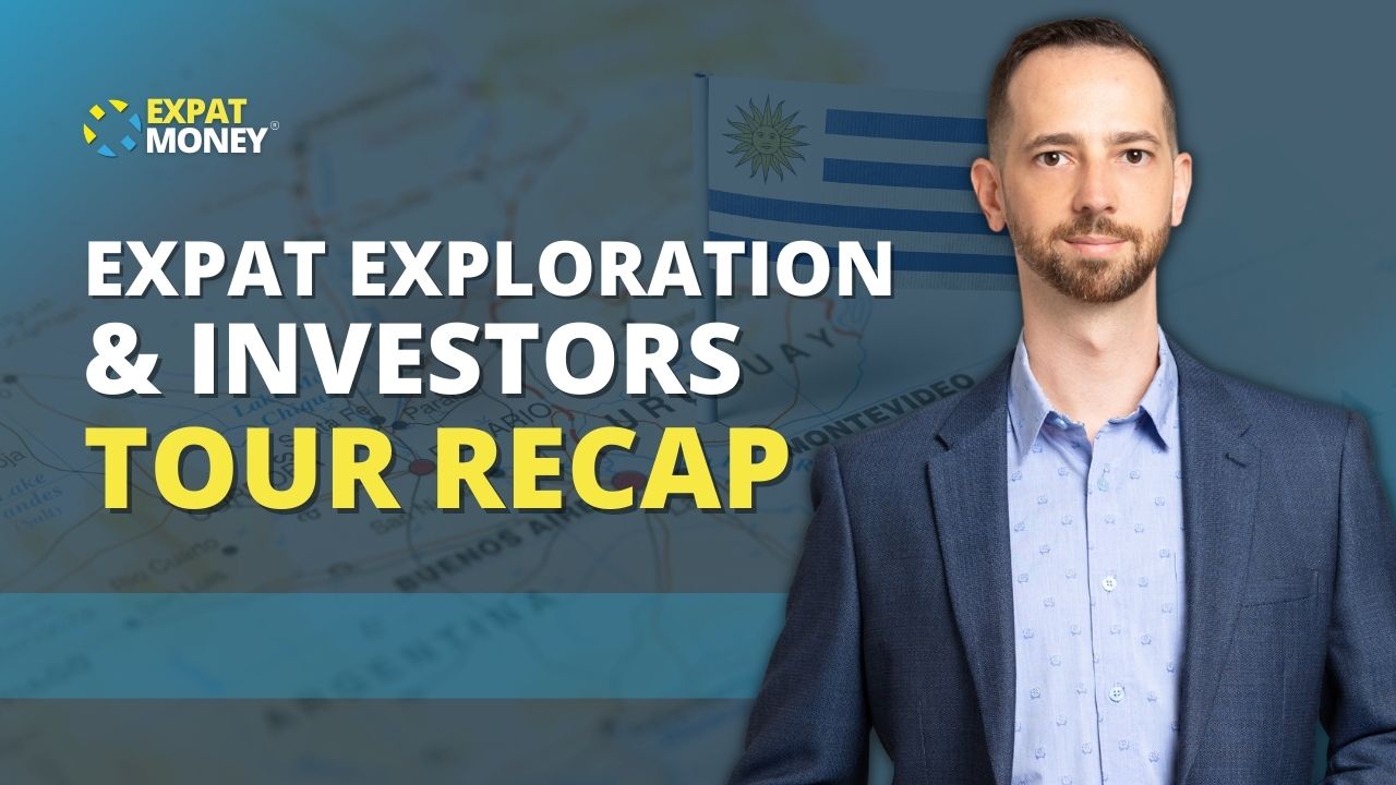 272: Expat Exploration & Investors Tour Recap - The Expat Money Show ...