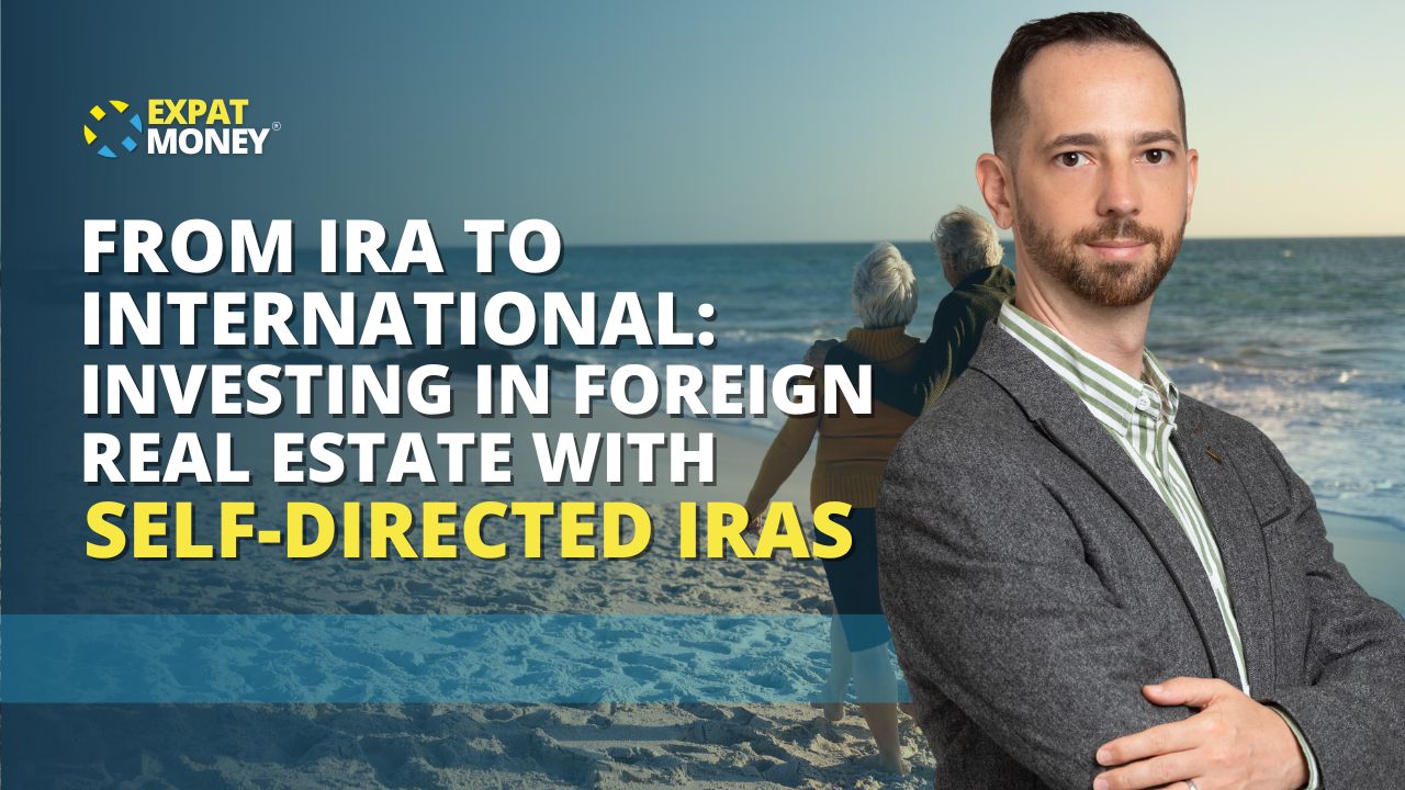 292: From IRA to International: Investing In Foreign Real Estate With ...
