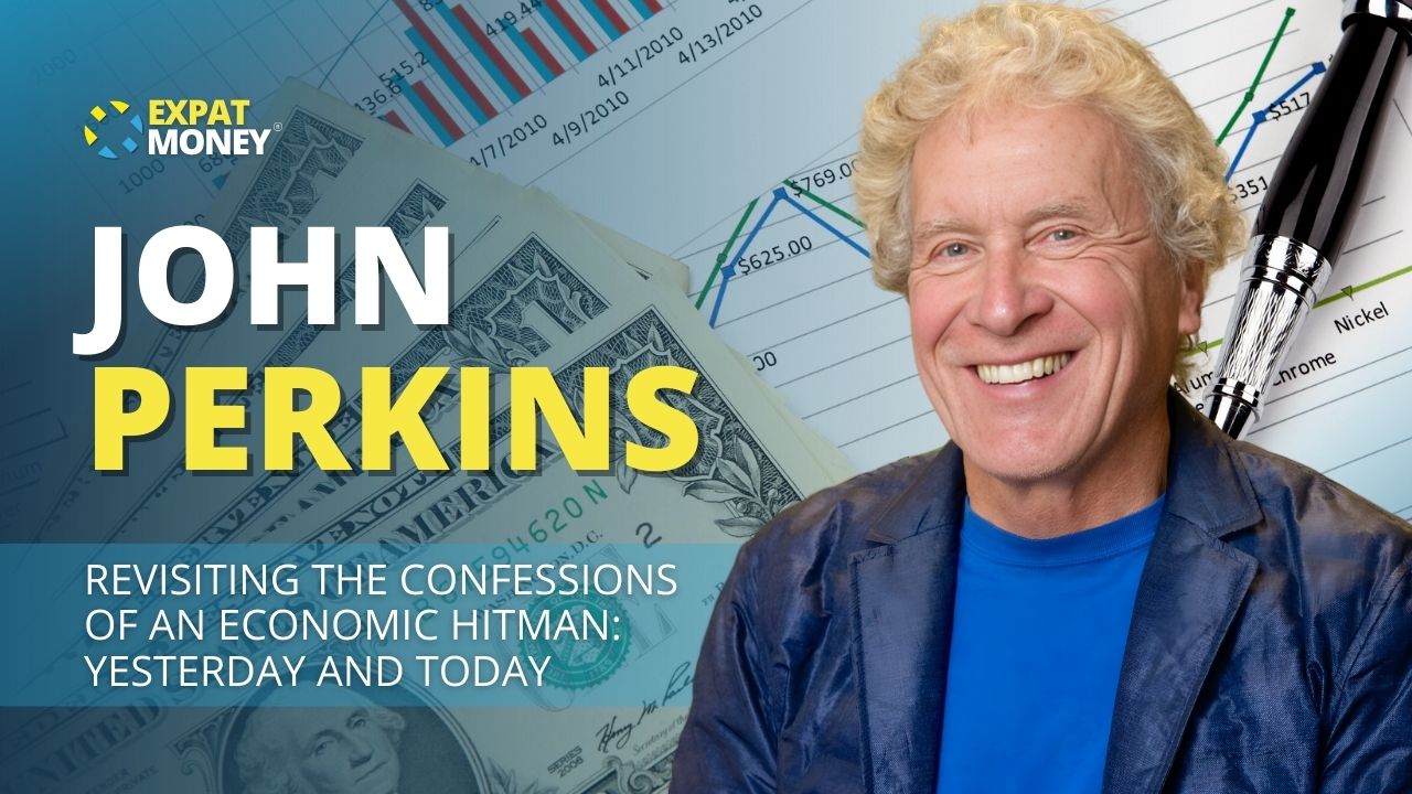 John Perkins - Confessions of an Economic Hitman - Yesterday and Today!