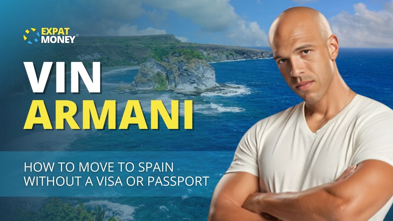 129: How to Move to Spain Without a Visa or Passport – Vin Armani - The ...