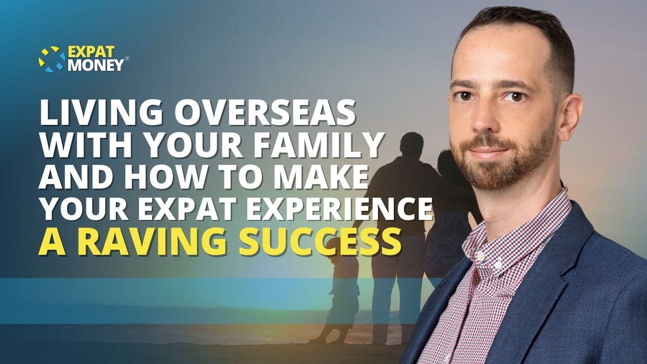 181: Living Overseas With Your Family And How To Make Your Expat ...