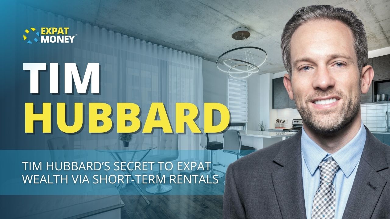 185: Tim Hubbard’s Secret to Expat Wealth via Short-Term Rentals - The ...