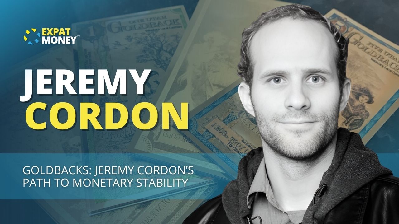 230: Goldbacks: Jeremy Cordon’s Path to Monetary Stability - The Expat ...